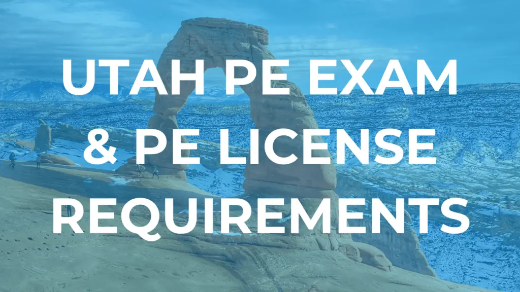 Utah PE Exam, PE License, and PDH Requirements – PE Preparation